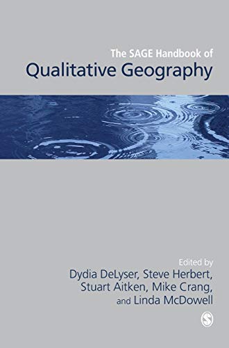The SAGE Handbook of Qualitative Geography (Sage Handbooks): DeLyser ...