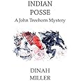 Indian Posse: A John Treehorn Mystery: Miller, Dinah, Cheetham, Leonie ...