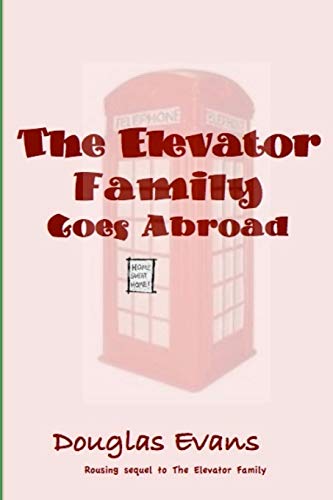 The Elevator Family Goes Abroad: Evans, Douglas: 9780615903514: Amazon ...