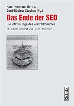 Das Ende der SED : Hans-Hermann Hertle, Gerd-Rüdiger Stephan, Peter ...
