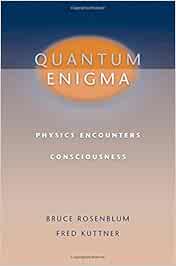 Quantum Enigma: Physics Encounters Consciousness: Amazon.es: Rosenblum, Bruce, Kuttner, Fred ...