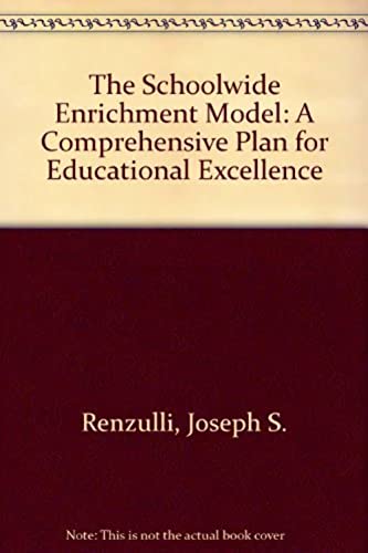 The Schoolwide Enrichment Model: A Comprehensive Plan for Educational ...