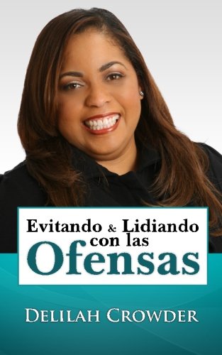 Evitando & Lidiando con las Ofensas (Spanish Edition): Crowder, Delilah ...