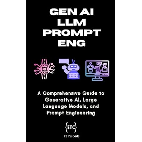Mua Gen AI, LLM & Prompt Engineering: A Comprehensive Guide to Generative AI, Large Language ...