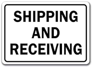 Amazon.com: Shipping and Receiving Warehouse Sign - 10" X 14" OSHA ...