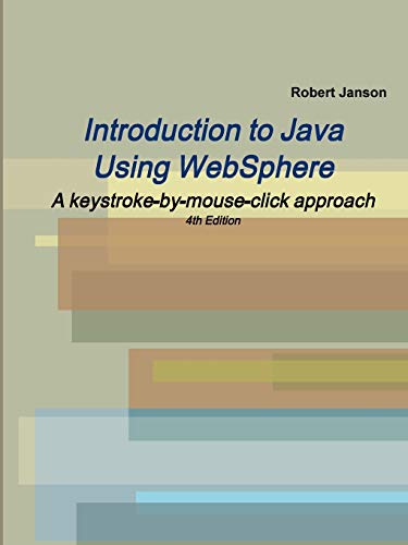 Introduction to Java Using WebSphere, 4th Edition: Janson, Robert: 9780966422115: Amazon.com: Books