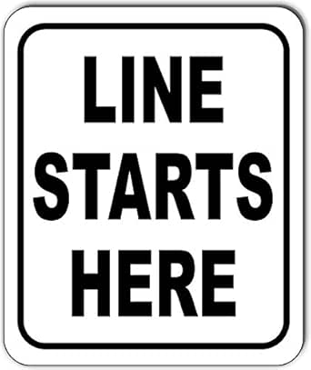 LINE Starts HERE Aluminum Composite Outdoor Sign 8.5" x10": Amazon.com ...