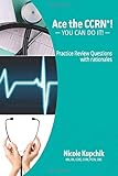 CCRN Review Book: CCRN Study Guide and Practice Test Questions for the ...
