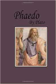 Phaedo: Plato: 9781479356560: Amazon.com: Books