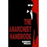 The Anarchist Handbook: Malice, Michael, Rothbard, Murray, Stirner, Max ...