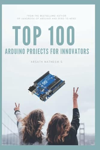 Top 100 Arduino Project For Innovators Getting Started With Arduino Projects And Fast Track