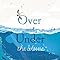 Over and Under the Waves: Messner, Kate, Neal, Christopher ...