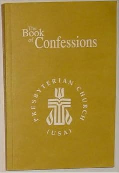 The Book of Confessions: Presbyterian Church USA: Presbyterian Church ...