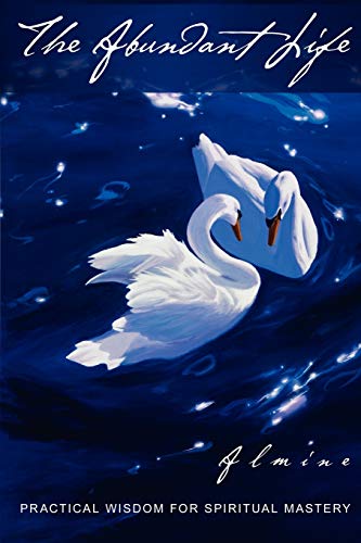 The Abundant Life: Almine: 9781934070208: Books