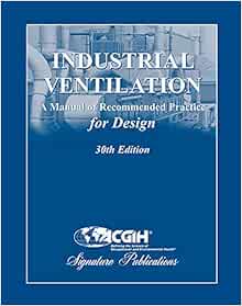 Industrial Ventilation: A Manual of Recommended Practice for Design ...