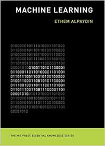 Machine Learning: The New AI (MIT Press Essential Knowledge series ...