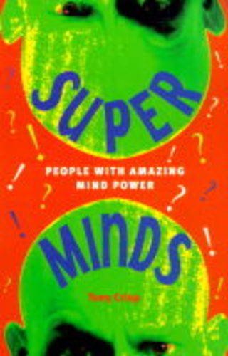 Super Minds: People With Amazing Mind Power: Crisp, Tony: 9781901881035 ...