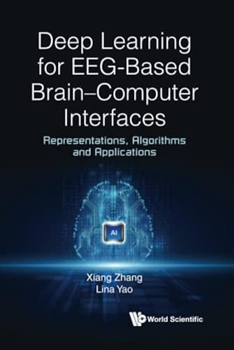 Deep Learning For Eeg Based Brain Computer Interfaces Representations Algorithms And