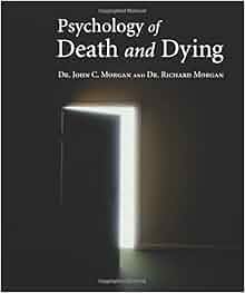 Amazon.com: Psychology of Death and Dying : (9781597524056): Dr. John C ...