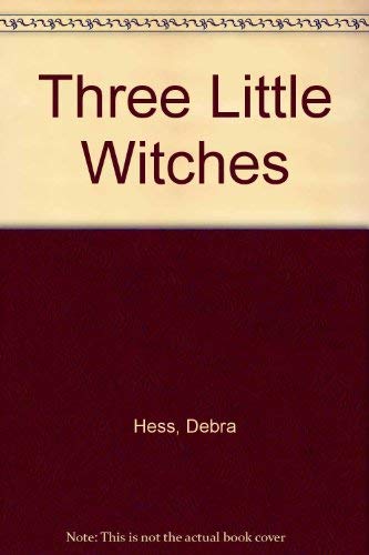 Three Little Witches: Hess, Debra: 9780061060564: Amazon.com: Books
