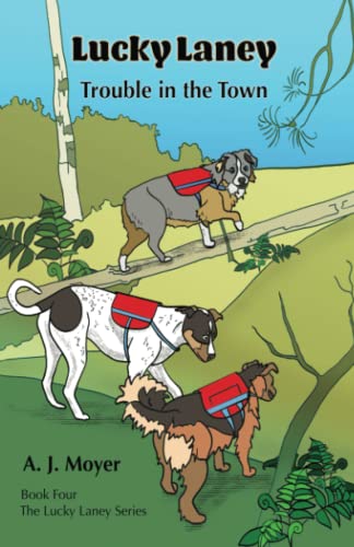 Trouble in the Town (Lucky Laney Series): Moyer, A J, Chartier ...