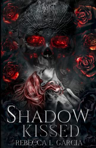 Shadow Kissed: Garcia, Rebecca L.: 9798422643318: Amazon.com: Books