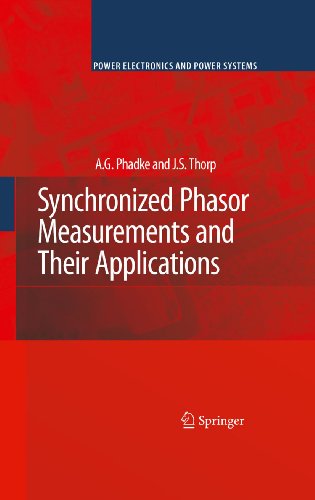 Synchronized Phasor Measurements and Their Applications (Power Electronics and Power Systems ...