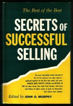 Secrets of Successful Selling: Murphy, John D. (editor): Books: Amazon.com
