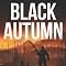 Amazon.com: Black Autumn: A Survival Post-Apocalyptic Thriller (The ...