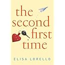 The Second First Time - Kindle edition by Elisa Lorello. Literature & Fiction Kindle eBooks ...