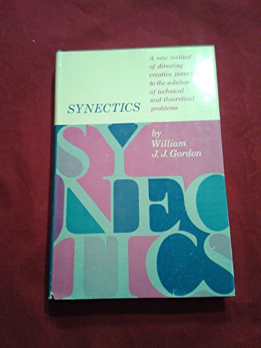 Synectics: The Development of Creative Capacity: Gordon, William J. J ...