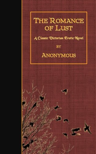 Amazon.com: The Romance of Lust: A Classic Victorian Erotic Novel: 9781507679159: Anonymous: Books