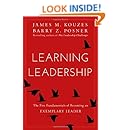 Learning Leadership: The Five Fundamentals of Becoming an Exemplary ...