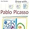 Draw With Pablo Picasso: Ana Salvador: 9781845078195: Amazon.com: Books