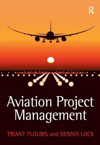 Aviation Project Management: Flouris, Triant G., Lock, Dennis ...