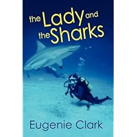 The Lady and the Sharks: Clark, Eugenie: 9781936051526: Amazon.com: Books
