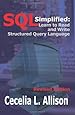 SQL Simplified: Learn to Read and Write Structured Query Language: Cecelia L. Allison ...