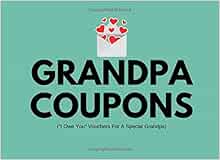 Grandpa Coupons (“I Owe You” Vouchers For A Special Grandpa): Granddad ...