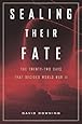 Sealing Their Fate: The Twenty-two Days That Decided World War II ...