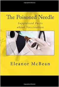 The Poisoned Needle: Suppressed Facts about Vaccination: McBean ...