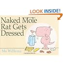 Naked Mole Rat Gets Dressed: Mo Willems: 9781423114376: Amazon.com: Books