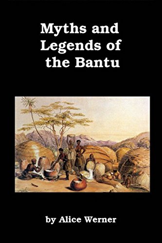 Myths and Legends of the Bantu: [Illustrated]: Werner, Alice ...