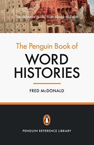 The Penguin Book of Word Histories (Penguin Reference Library ...