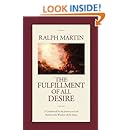 The Fulfillment of All Desire: Ralph Martin: 9781931018364: Amazon.com ...