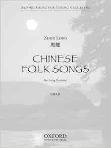 Chinese Folk Songs: Cello: Zhou Long: 9780193867932: Amazon.com: Books