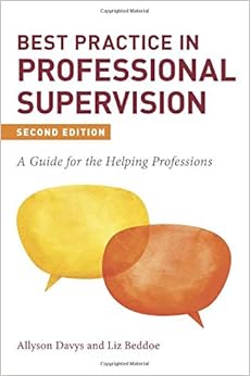 Best Practice in Professional Supervision, Second Edition: Beddoe, Liz ...