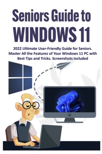 Mua Seniors Guide to Windows 11: 2022 Ultimate User-Friendly Guide for ...