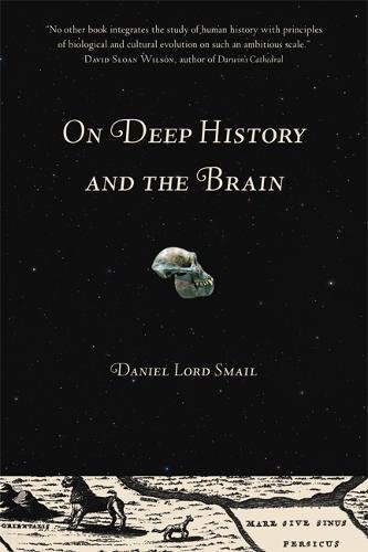On Deep History and the Brain: 9780520252899: Medicine & Health Science ...