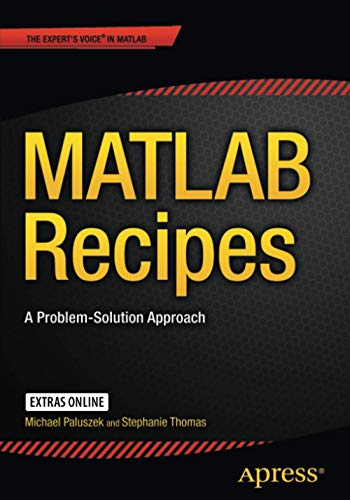 MATLAB Recipes: A Problem-Solution Approach: Paluszek, Michael, Thomas ...