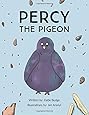 Percy the Pigeon: Amazon.co.uk: Katie Budge, Jen Aranyi: 9781910565940 ...